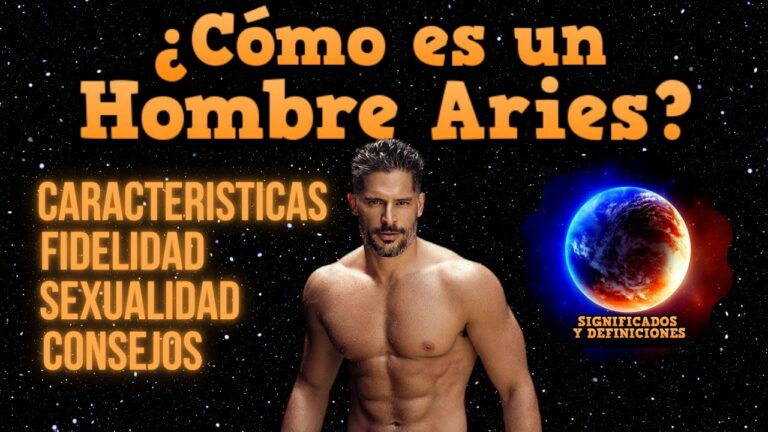 Cómo Son los Hombres Aries: Características, Personalidad y Más - mbaruch.es - Blog Informativo